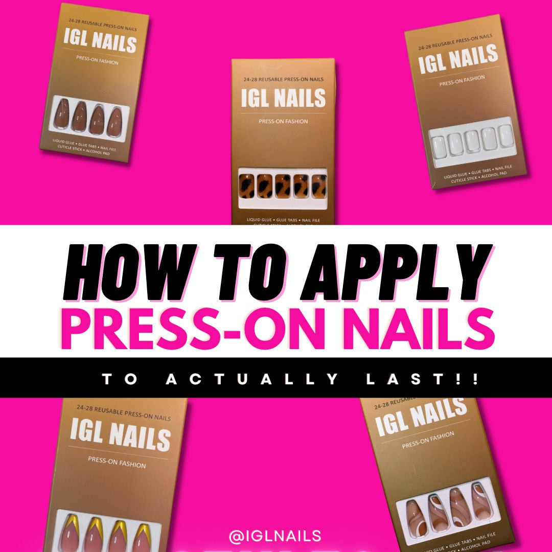 How to Apply Press-On Nails the Right Way – IGL Nails