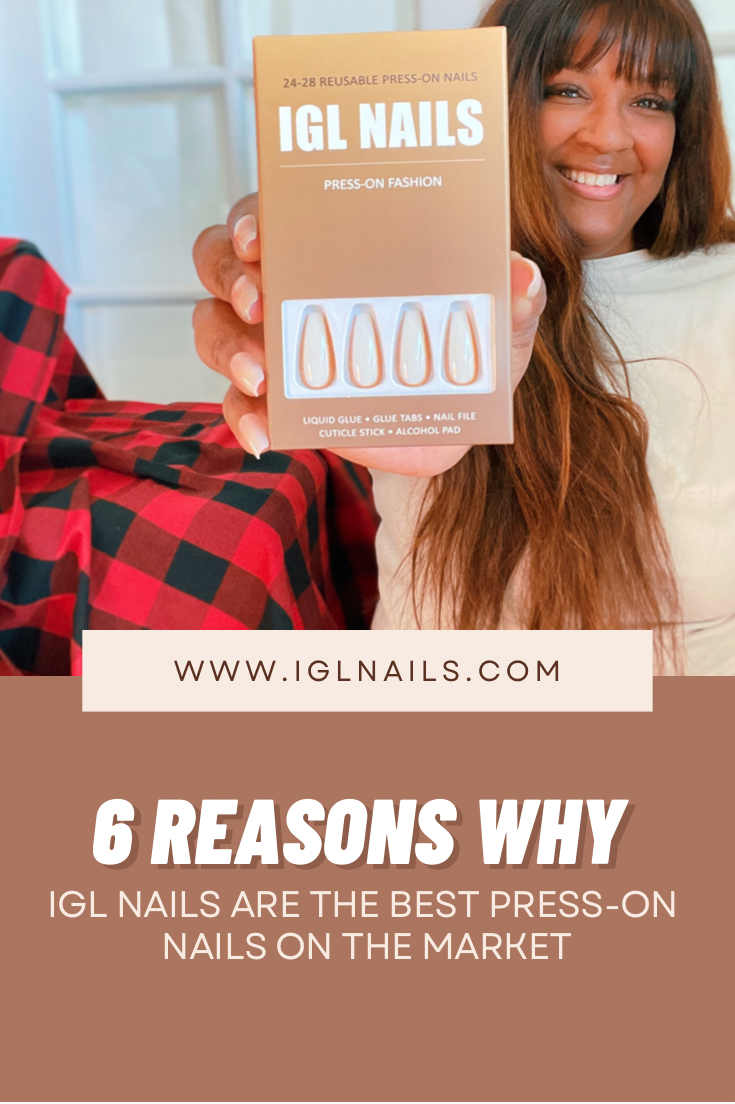 6 Reasons Why IGL Nails are the Best Press-On Nails on the Market